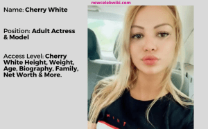 Cherry White Height, Wiki, Bio, Age, Affairs, Net Worth & More