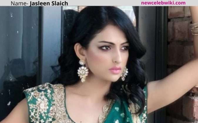 Jasleen Slaich Wiki, Age, Height, Hot Image, Affairs & Net Worth